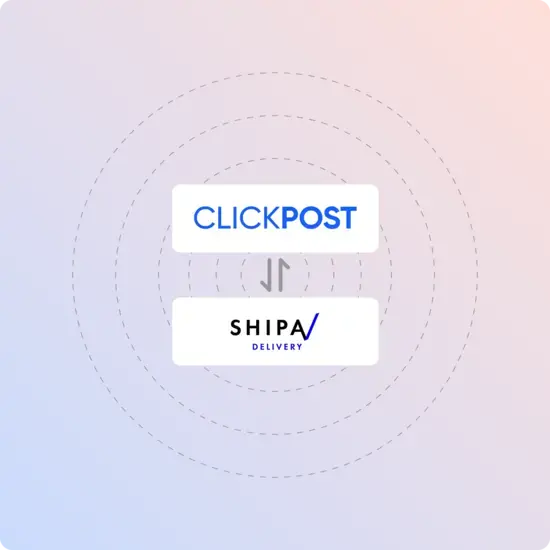 Shipa Delivery API Integration & Tracking With ClickPost